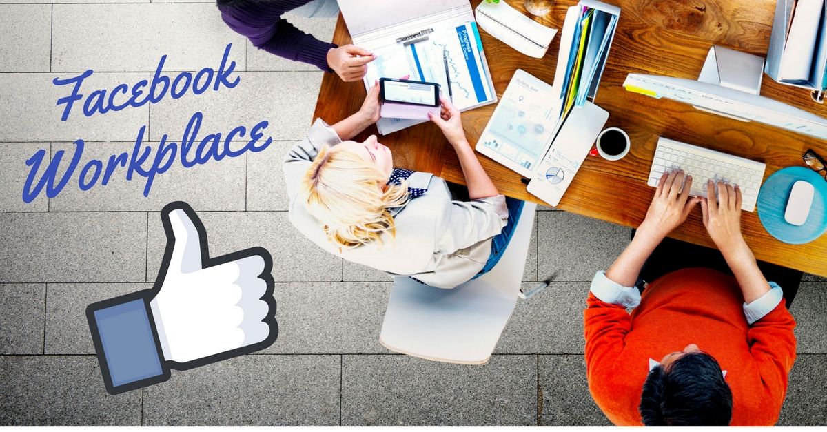 Facebook Workplace: How Will It Stack Up To Slack? - Mainstreethost